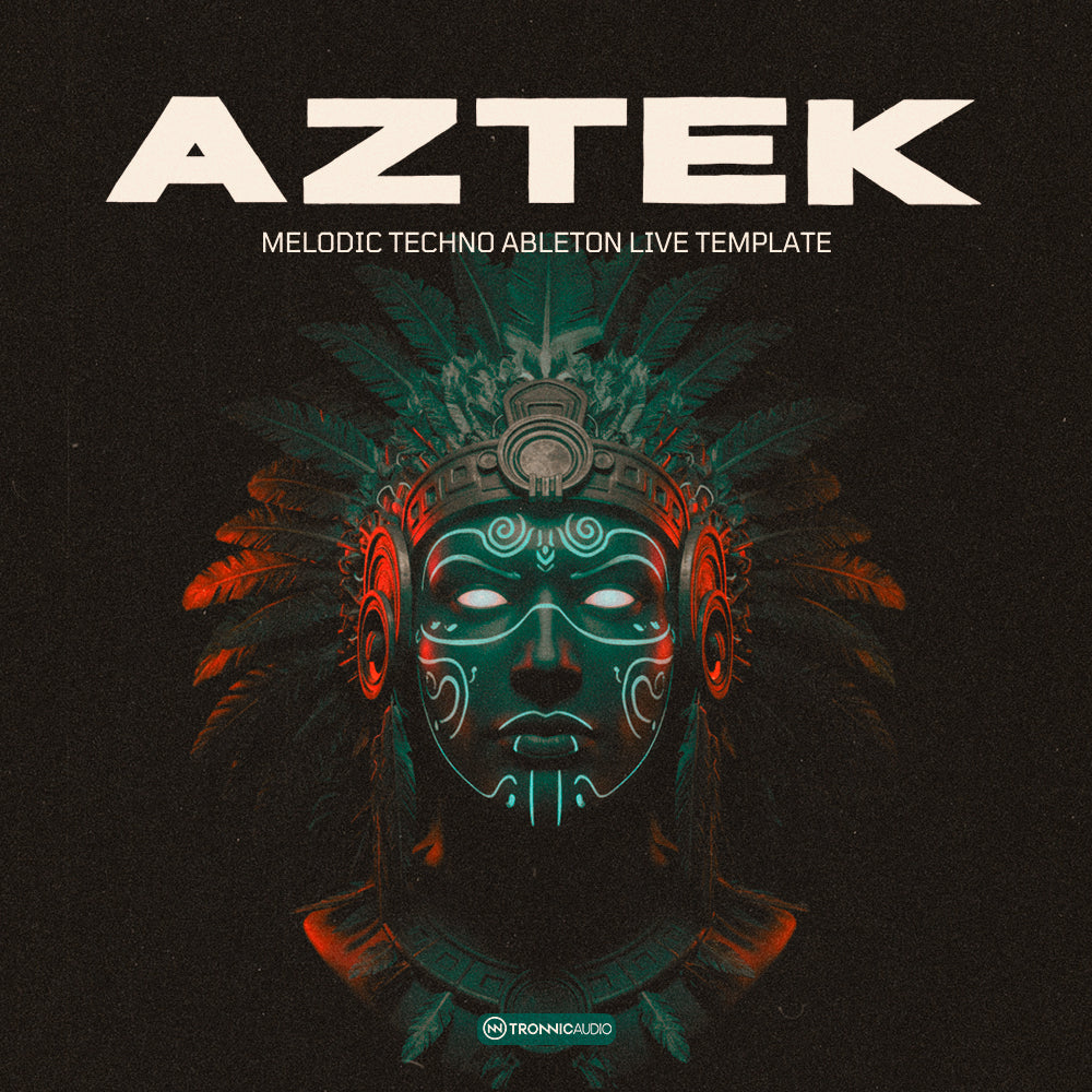 Aztek - Melodic Techno Ableton Live Template – Studio Tronnic